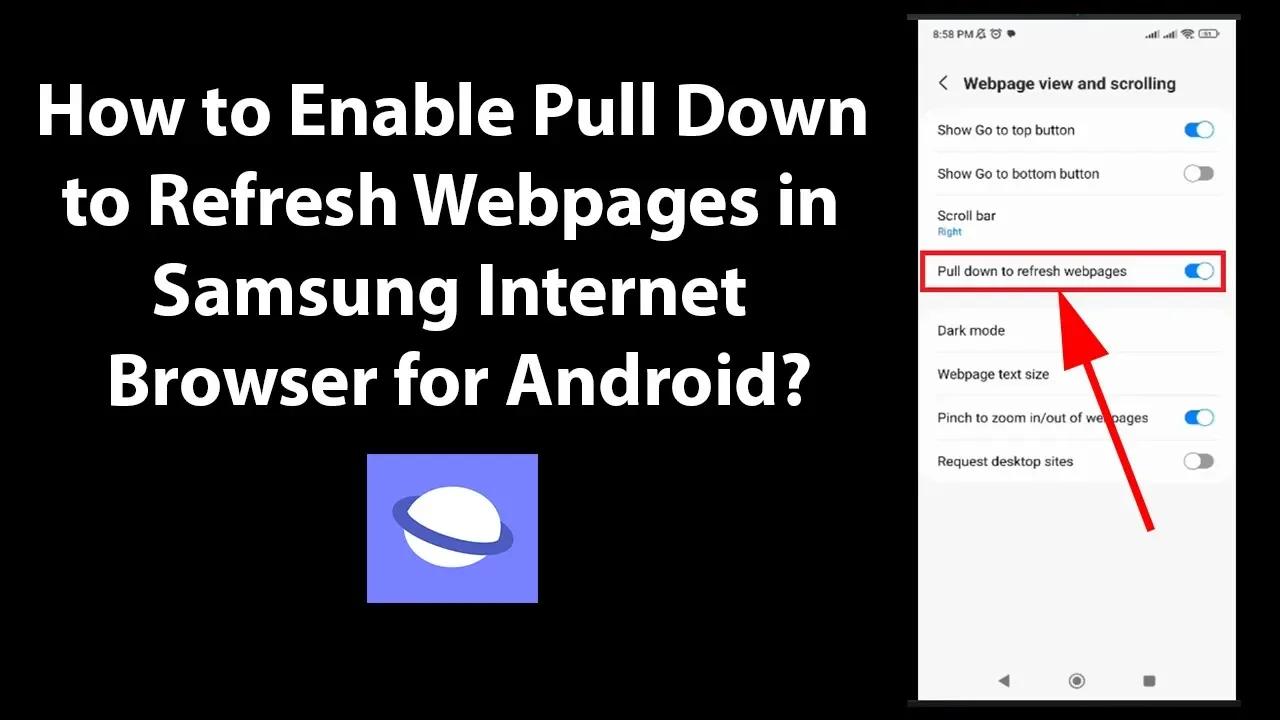 How to Enable Pull Down to Refresh Webpages in Samsung Internet Browser for Android?