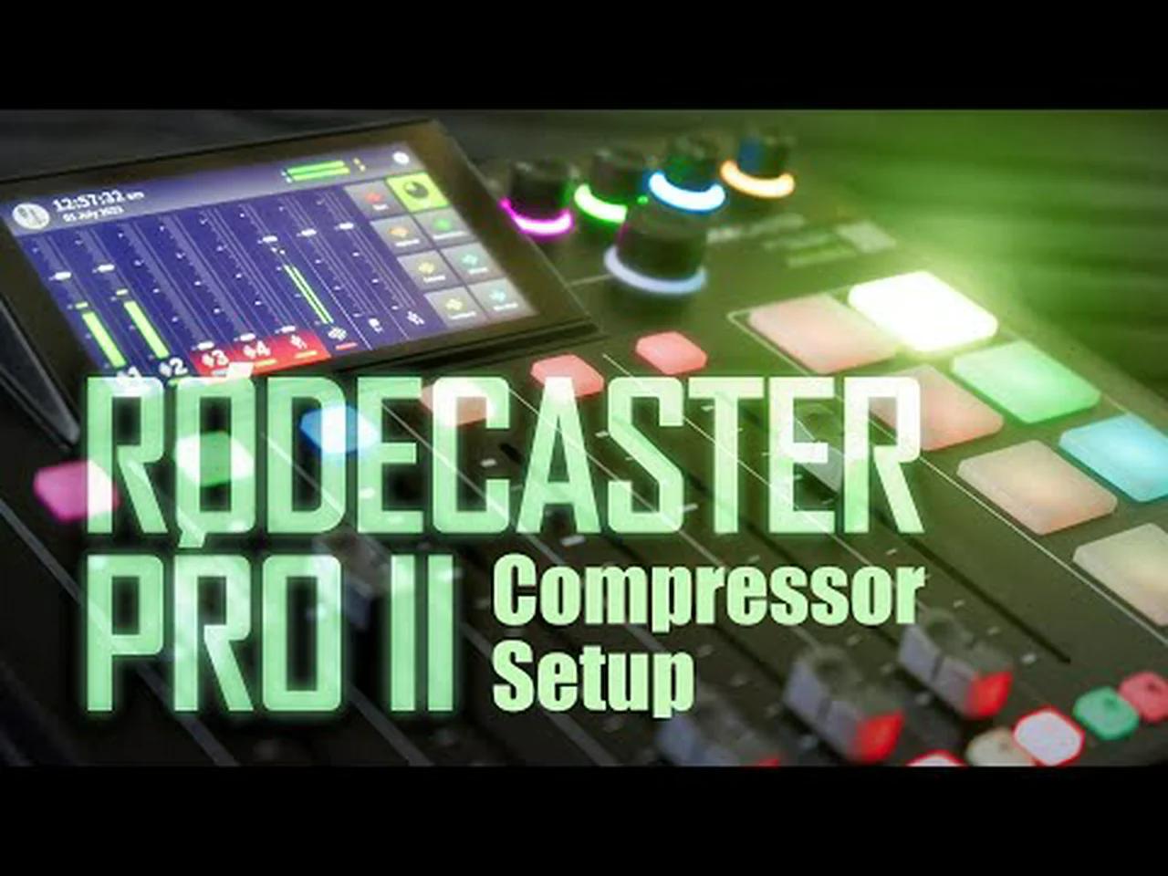 RODECaster Pro II Compressor Settings & Explanation