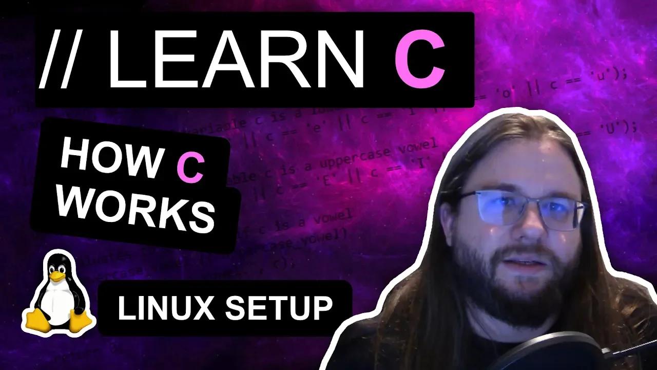 How C Works (with Linux Setup) - Introduction to C Series Episode 2