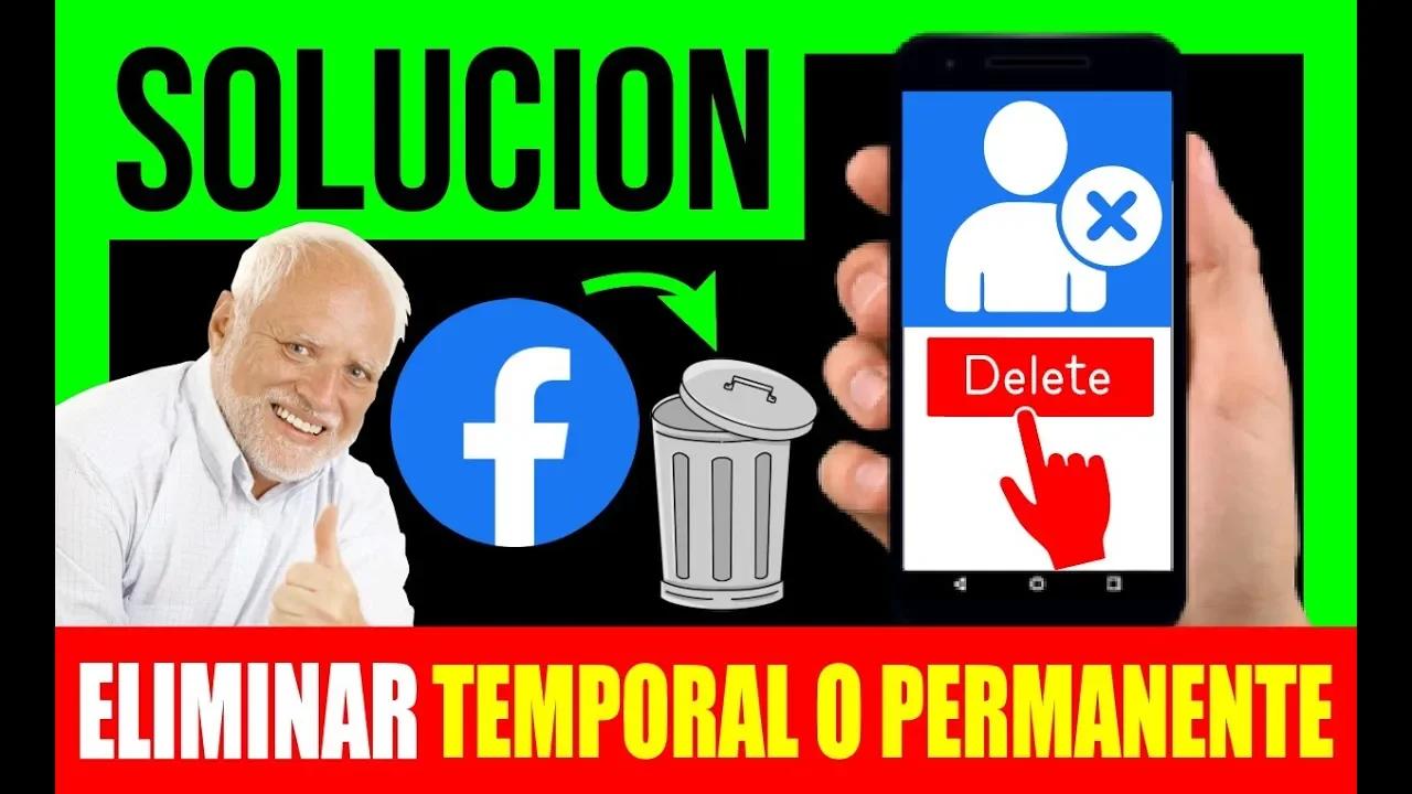 COMO ELIMINAR UNA CUENTA DE FACEBOOK TEMPORALMENTE O PARA SIEMPRE DESDE ...