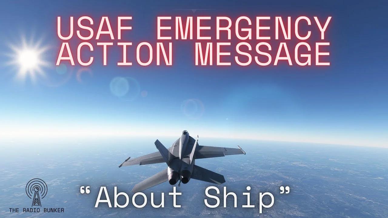 USAF Emergency Action Message "About Ship" | Military Radio