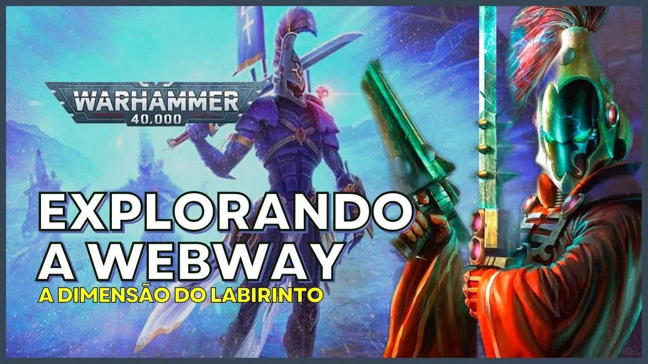 OS SEGREDOS DA WEBWAY. Warhammer 40k PT BR