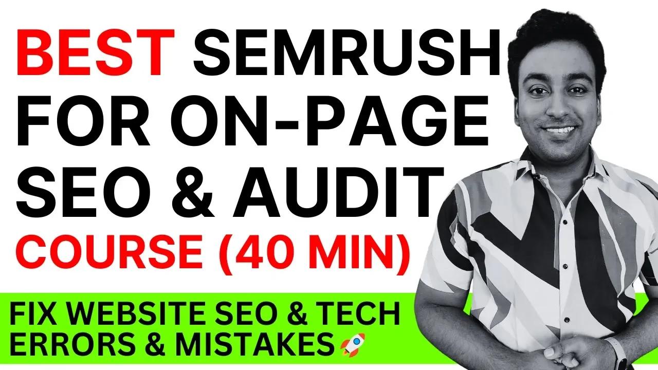 How to Use Semrush for On Page SEO & Technical SEO 2024 | 40 MIN Expert Semrush Tutorial Course