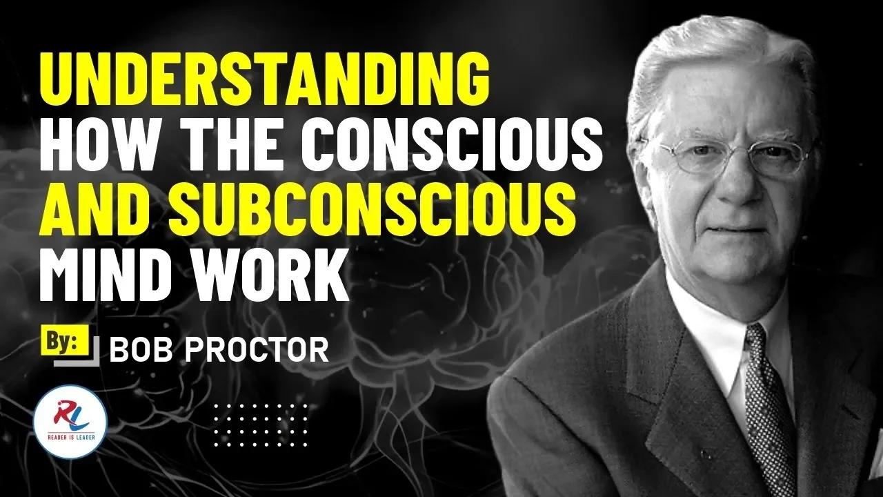 Understanding How the Conscious and Subconscious Mind Work