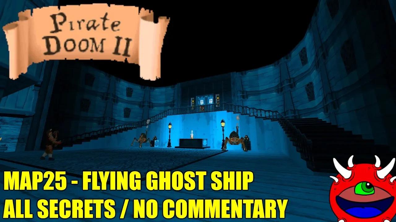 Pirate Doom 2 - MAP25 Flying Ghost Ship - All Secrets No Commentary ...