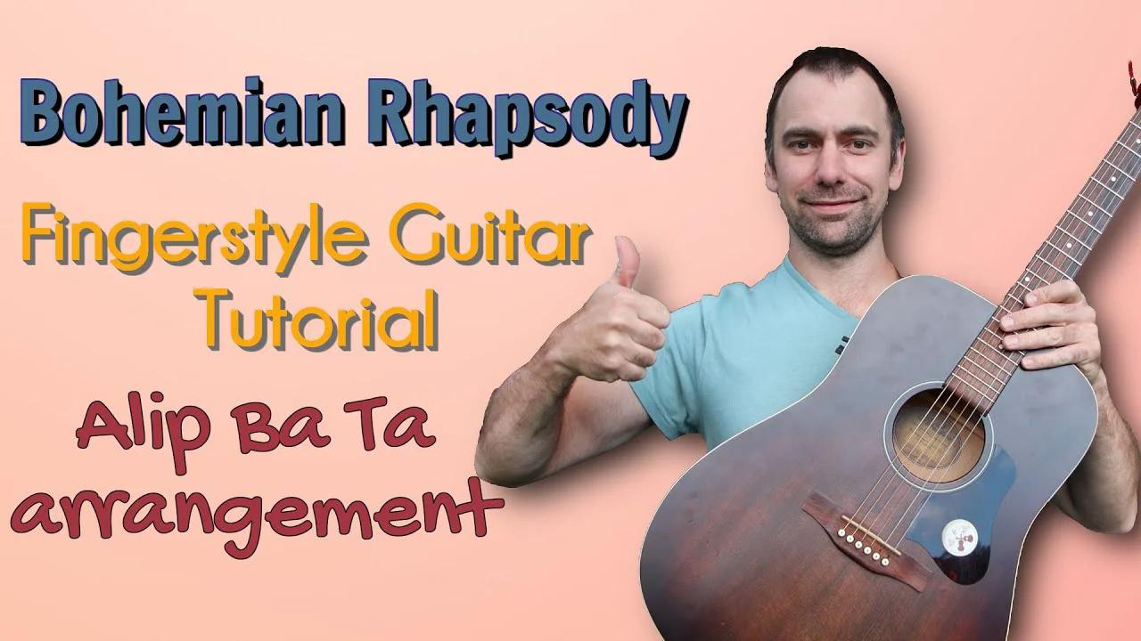 How To Play Bohemian Rhapsody💫 Complete Tutorial🎵Alip Ba Ta Fingerstyle ...