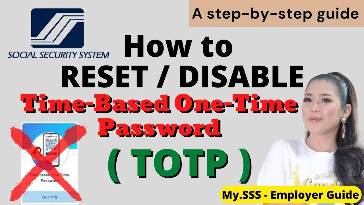 SSS | How to RESET / DISABLE Time-Based One-Time Password (TOTP) | My ... SSS | How to RESET / DISABLE Time-Based One-Time Password (TOTP) | My ...