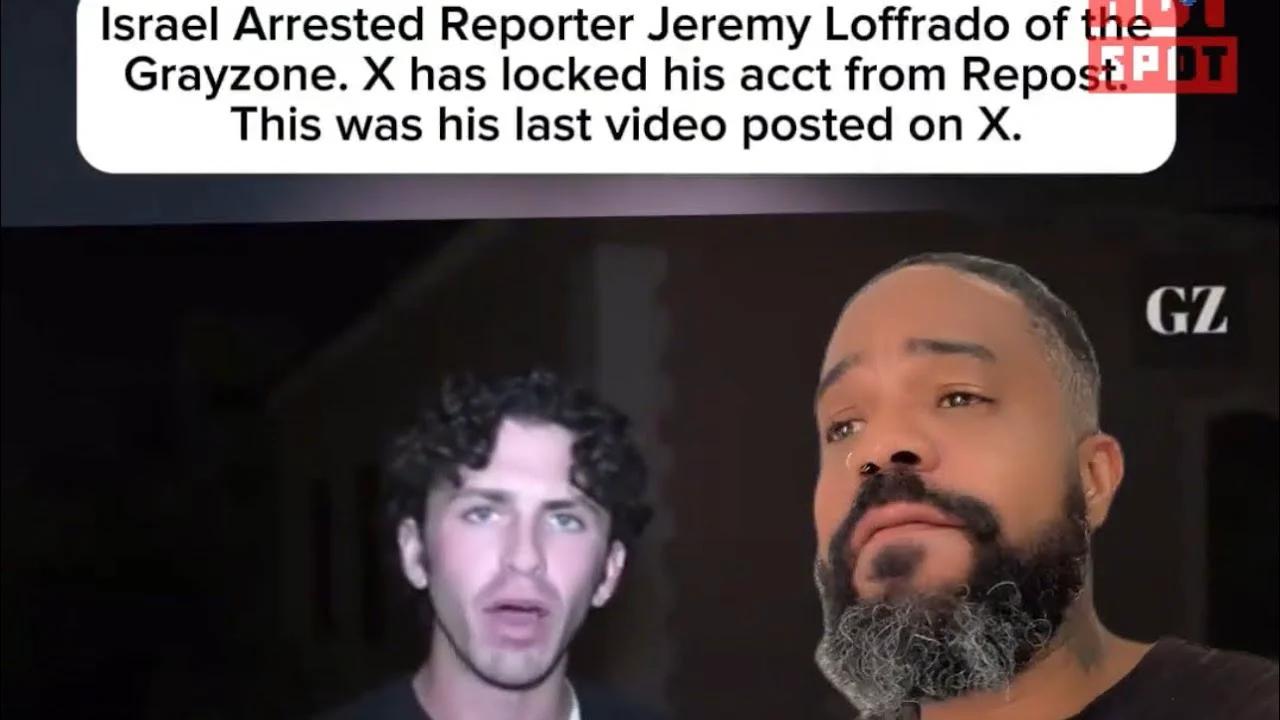 Israel Brings Criminal Charges Against Grayzone Journalist Jeremy Loffredo