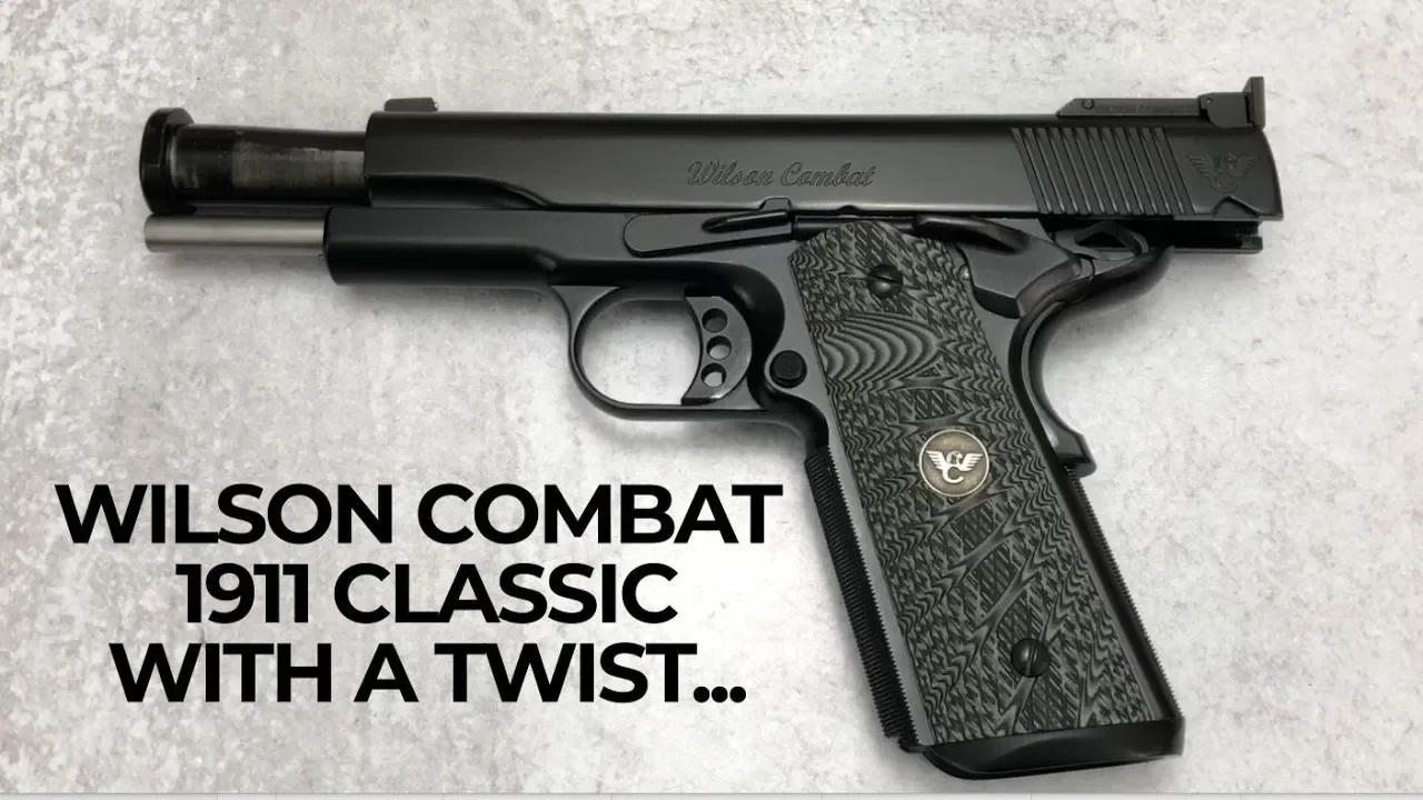 Wilson Combat Classic 1911 With a Twist...