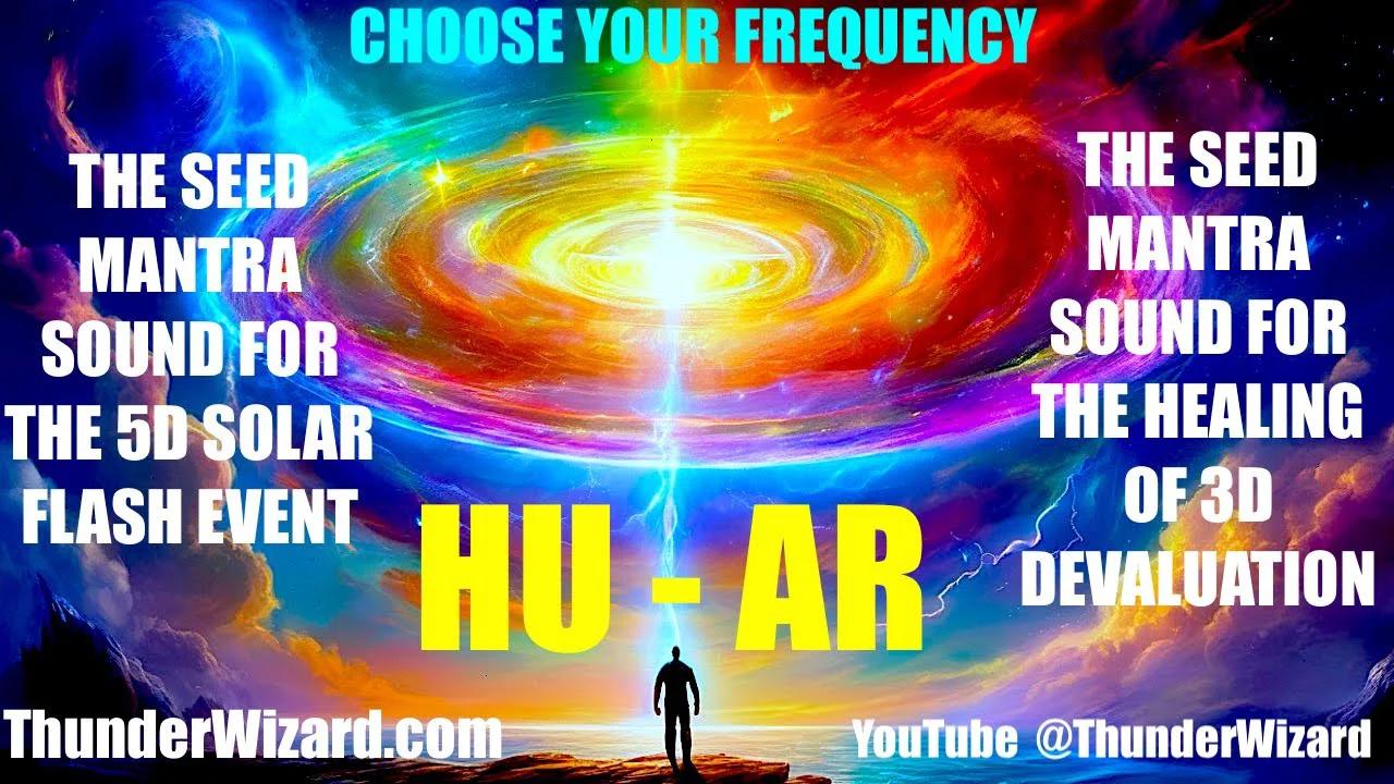 The Mantra Sound For 5D Solar Flash Earth Shift Event - HU AR The ...