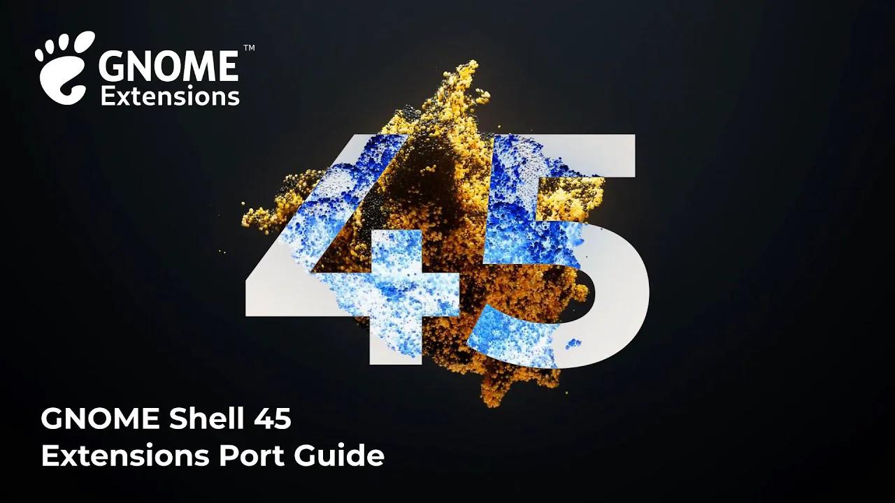 GNOME Shell 45 Extensions Port Guide