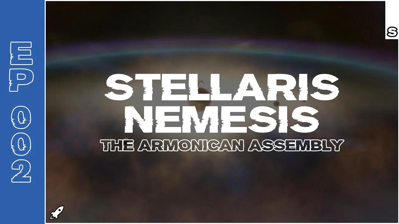 Stellaris: NEMESIS DLC! - The Armonican Assembly - Episode 2 (Stellaris 3.0 Update DLC Gameplay)