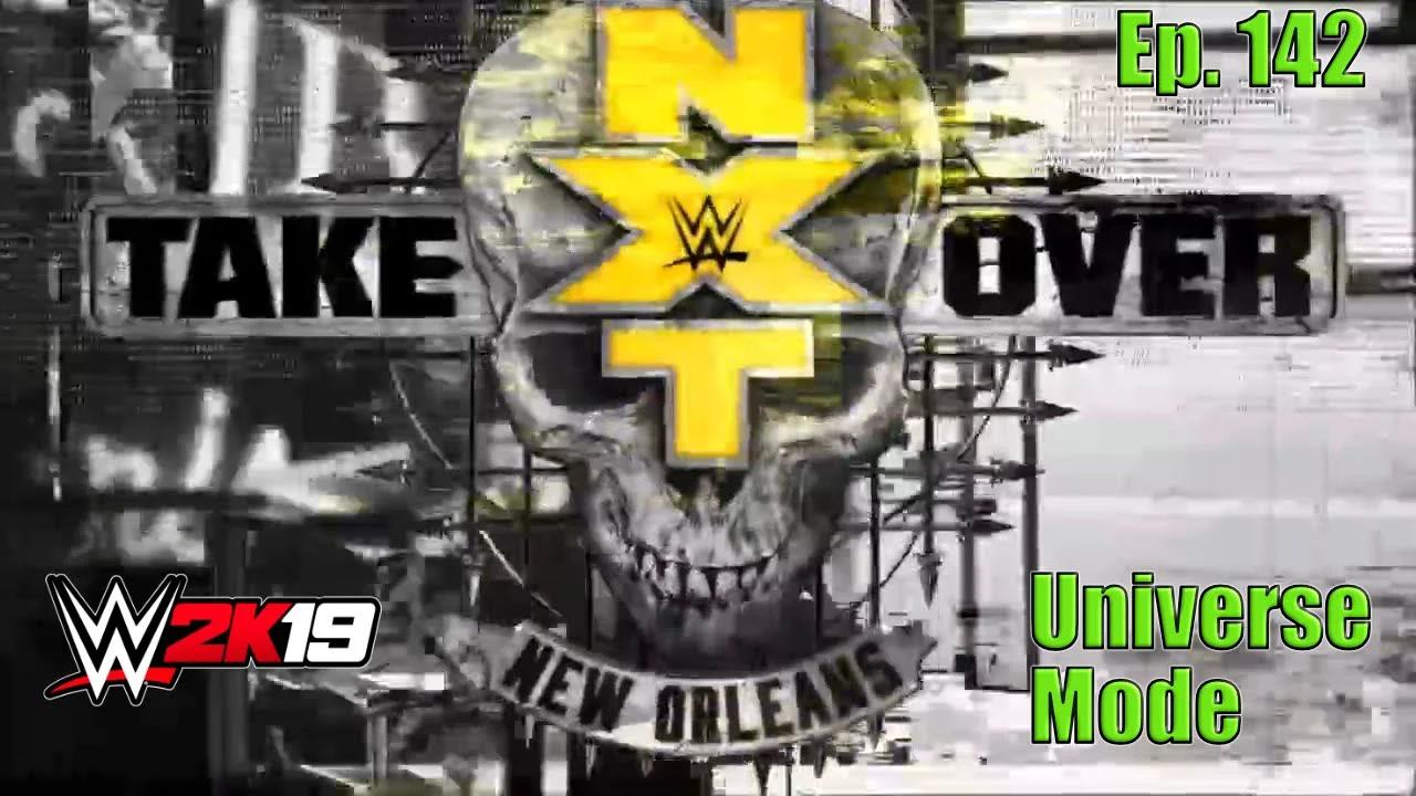 WWE 2K19 Universe Mode Ep. 142: Takeover New Orleans