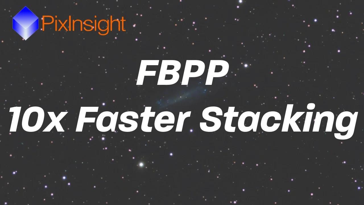 Stack 10x Faster With Pixinsights New Fast Batch Preprocessing Fbpp