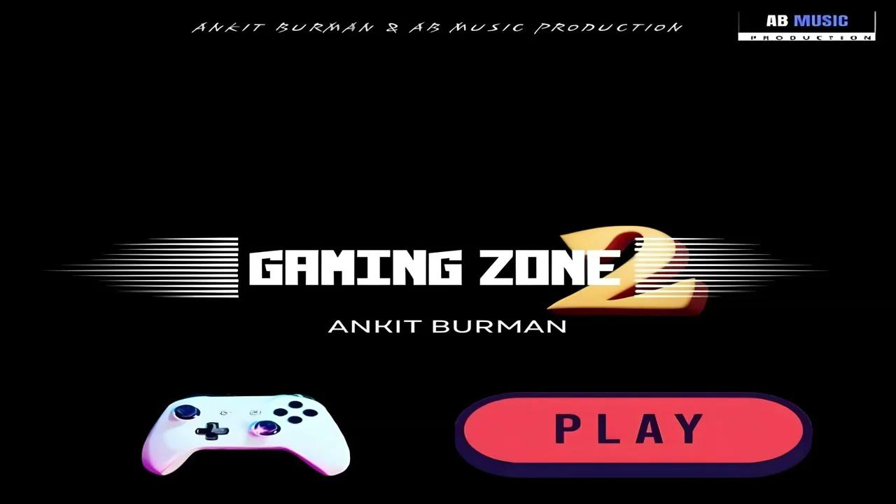 Gaming Zindabad (Audio) | Gaming Zone 2 Album | ANKIT BURMAN, SOMEC ...