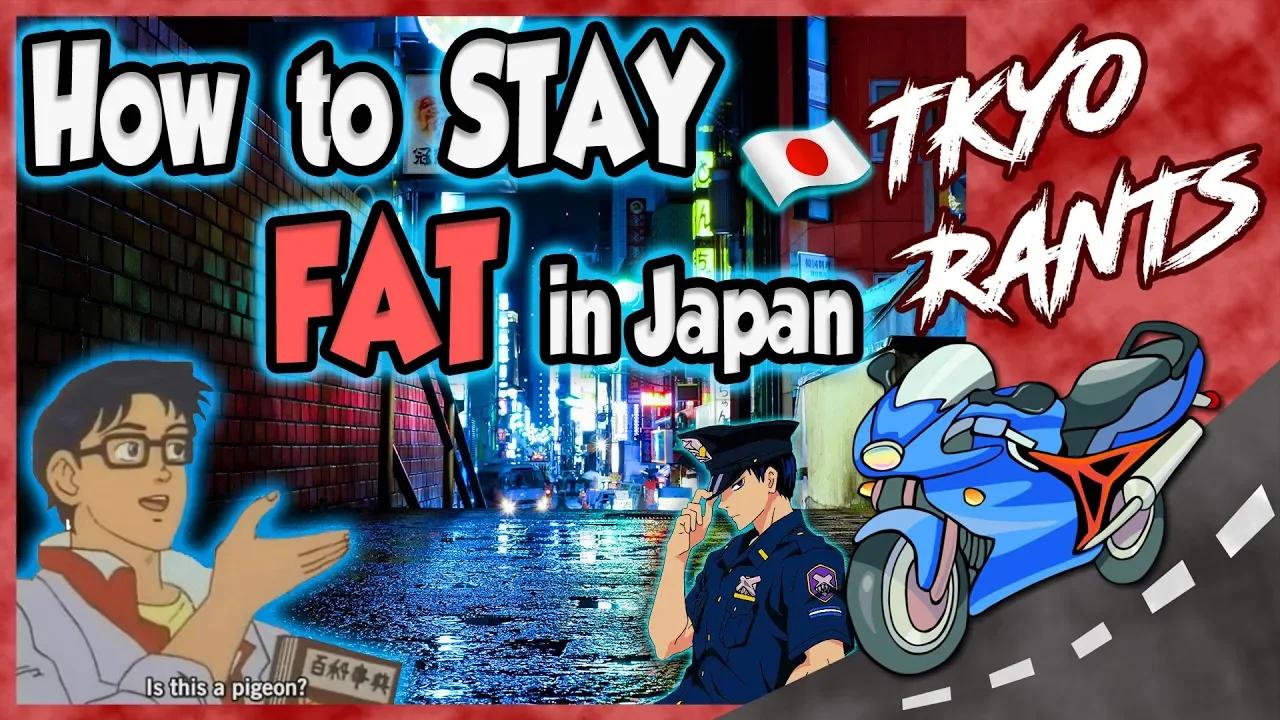 How to Stay Fat in Japan 2023