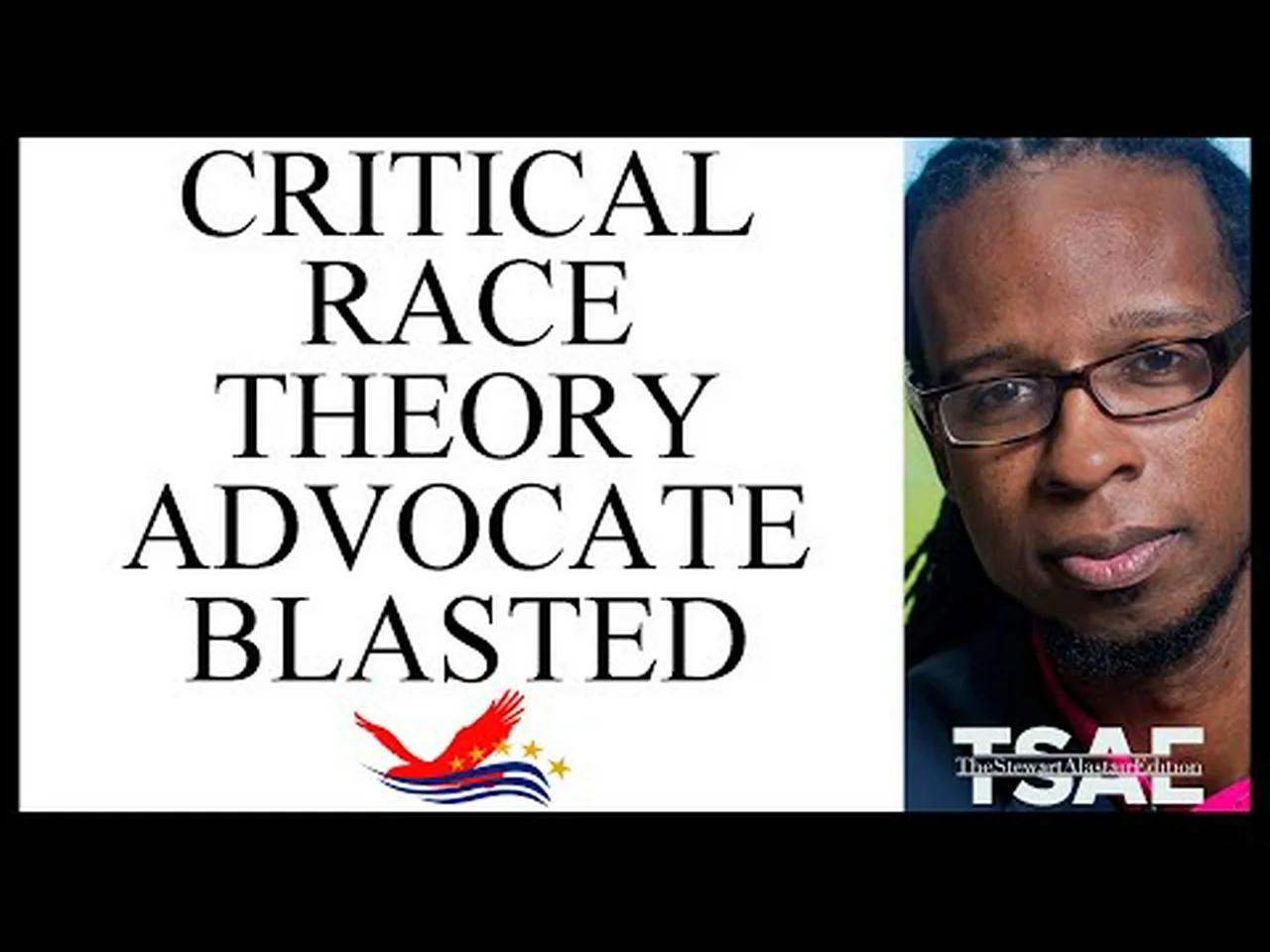 CRITICAL RACE THEORY ADVOCATE BLASTED | TSAE