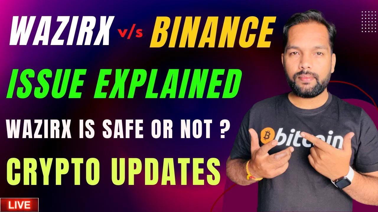 🔥 Wazirx v/s Binance Issue Explained ll Wazirx is safe or Not ll Crypto ...