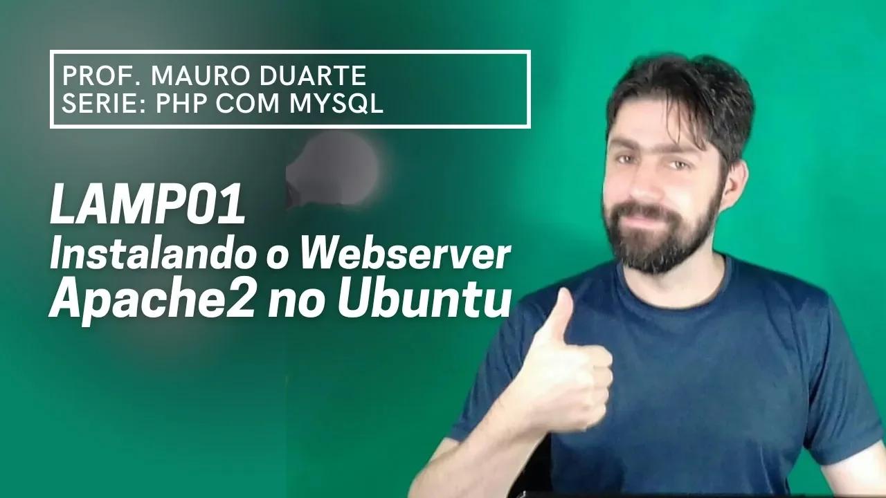 Como Instalar Apache2 no Ubuntu (LAMP parte 1) - Mauro Duarte