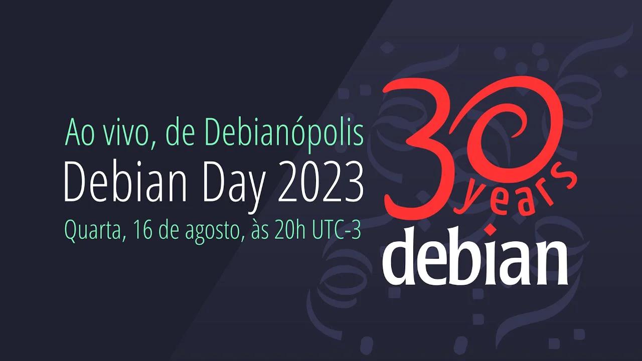 Debianópolis 2023: celebrando os 30 anos do Debian GNU/Linux!