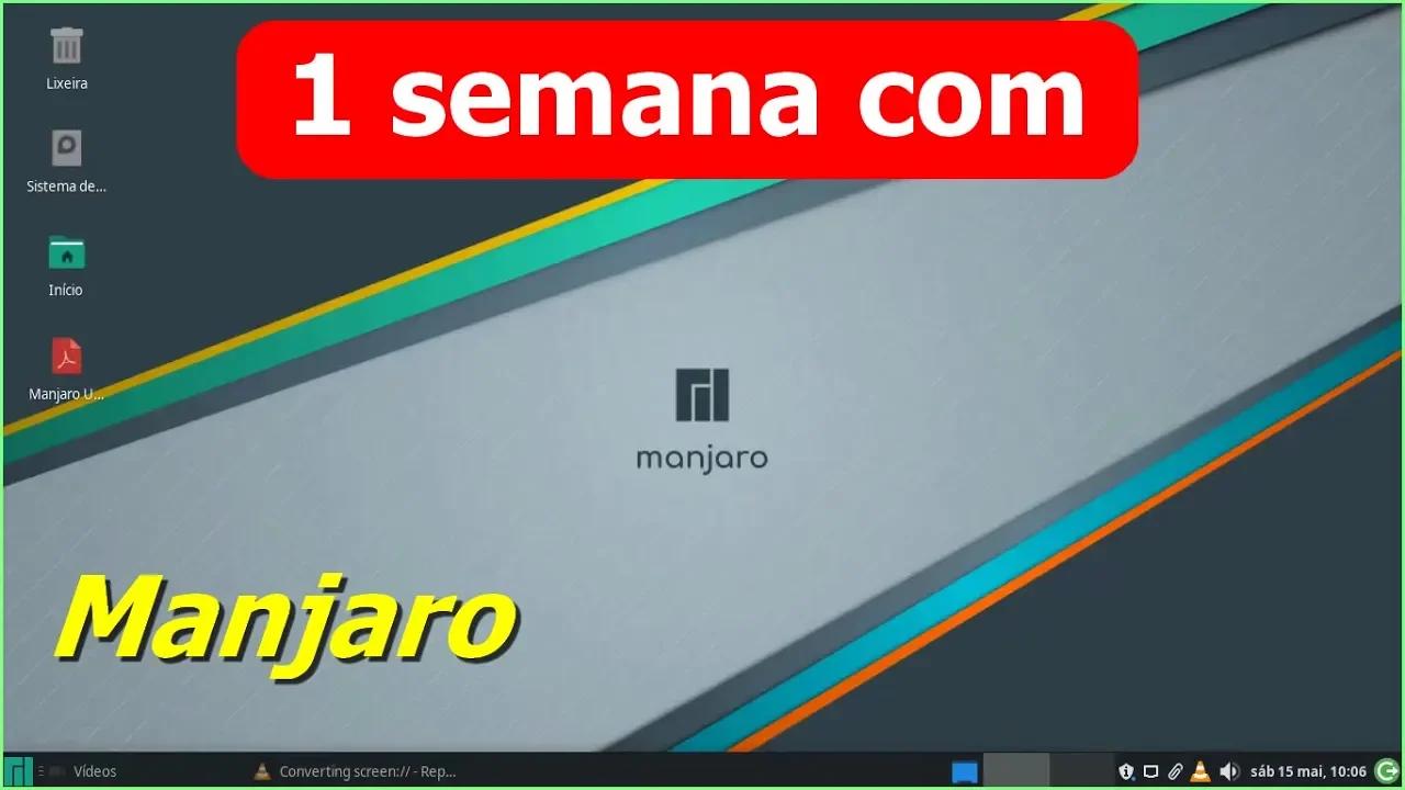 Usando o Manjaro Linux por 1 semana. Distro completa, fácil de usar e ...