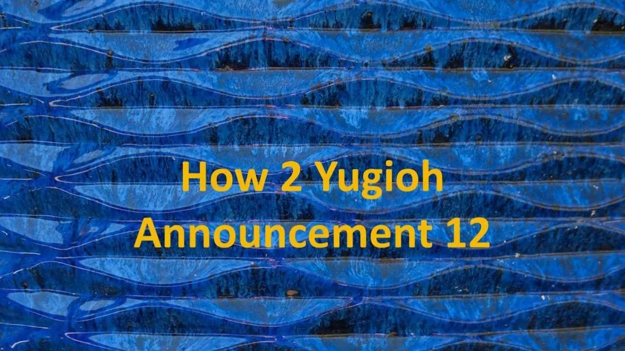 How 2 Yugioh Announcement 12