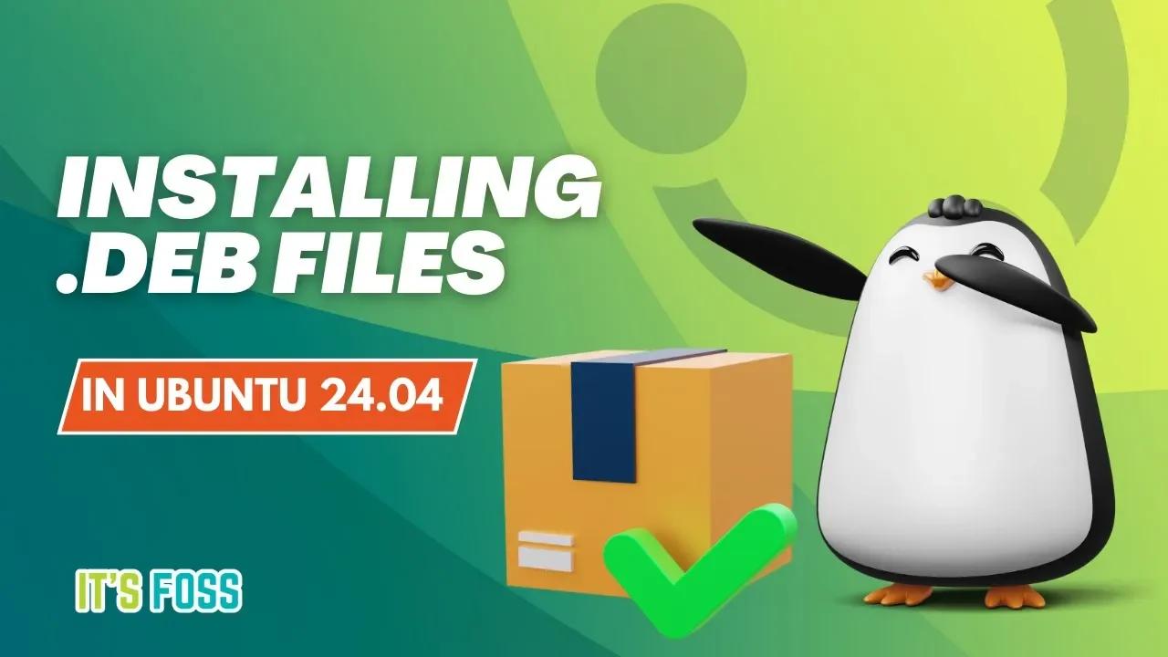 How to Install Deb Files in Ubuntu 24.04 [GUI & Terminal] #UbuntuQuickTip