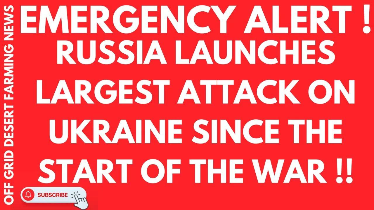EMERGENCY ALERT !! RUSSIA LAUNCHES LARGEST ATTACK ON UKRAINE SINCE THE ...