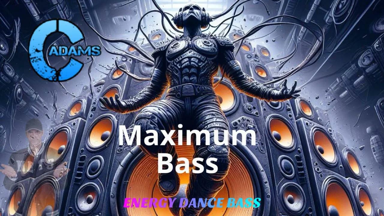 Adams C - Maximum Bass