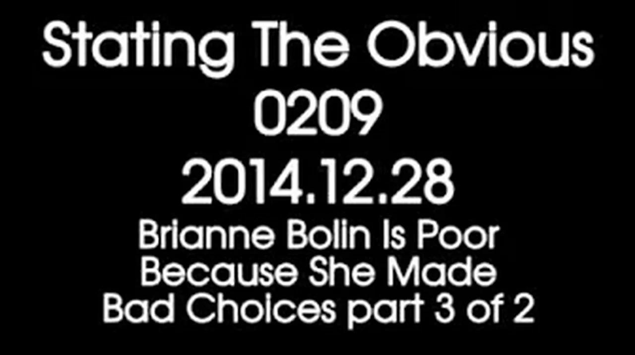 Stating The Obvious 0209 – Brianne Bolin Is Poor Because She Made Bad ...