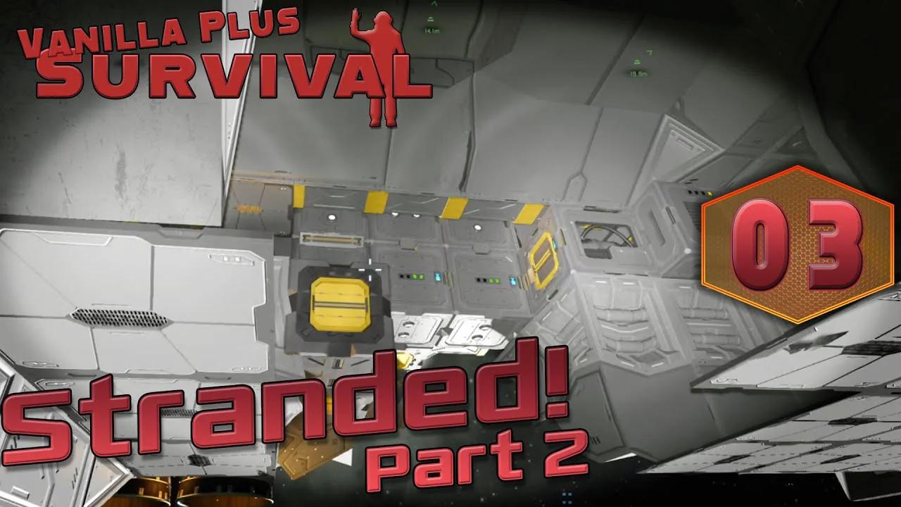 VPS - Vanilla Plus Survival | E03 - Stranded!: Part 2 | Space Engineers