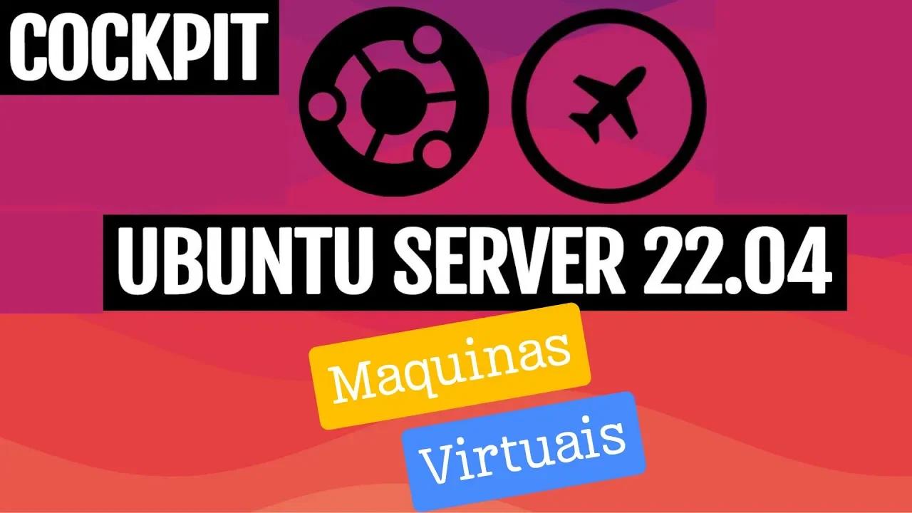 Confira o Cockpit no Ubuntu Server com Suporte a Maquinas Virtuais