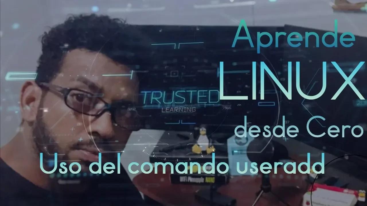 Aprende Linux desde Cero - Uso del comando useradd