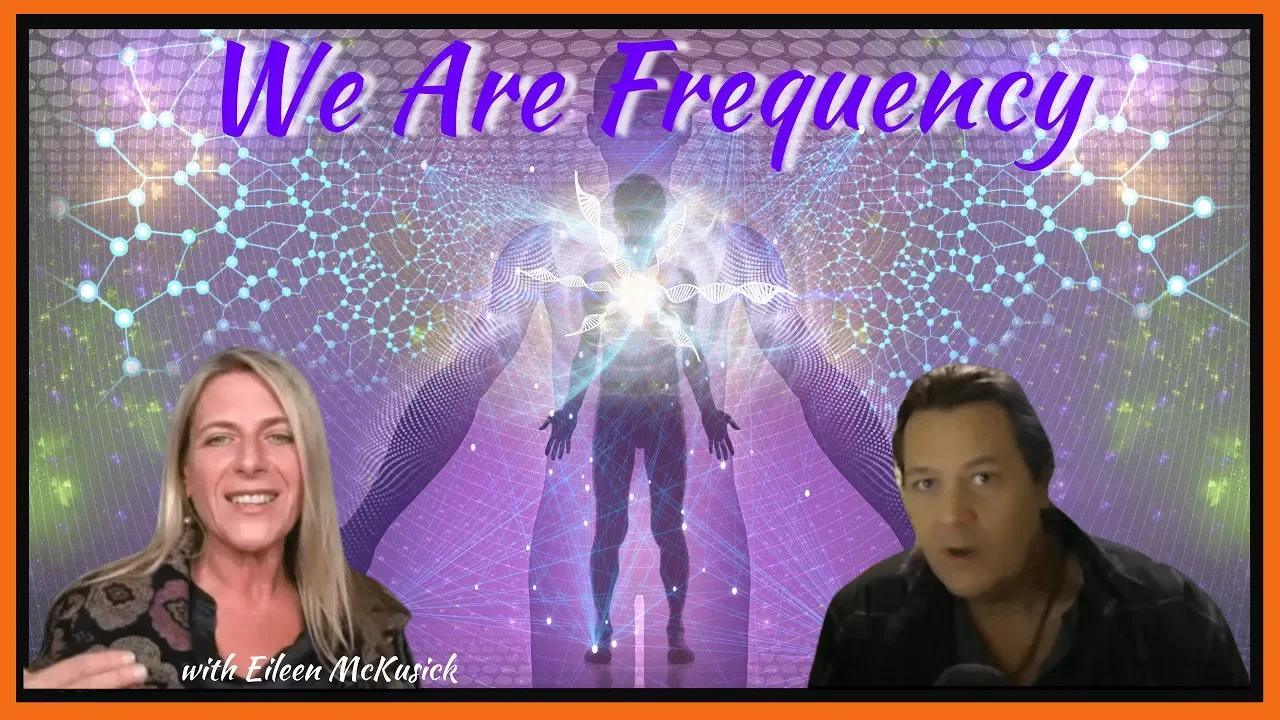 We Are Frequency - Tuning in with Tunning Forks - with Eileen McKusick