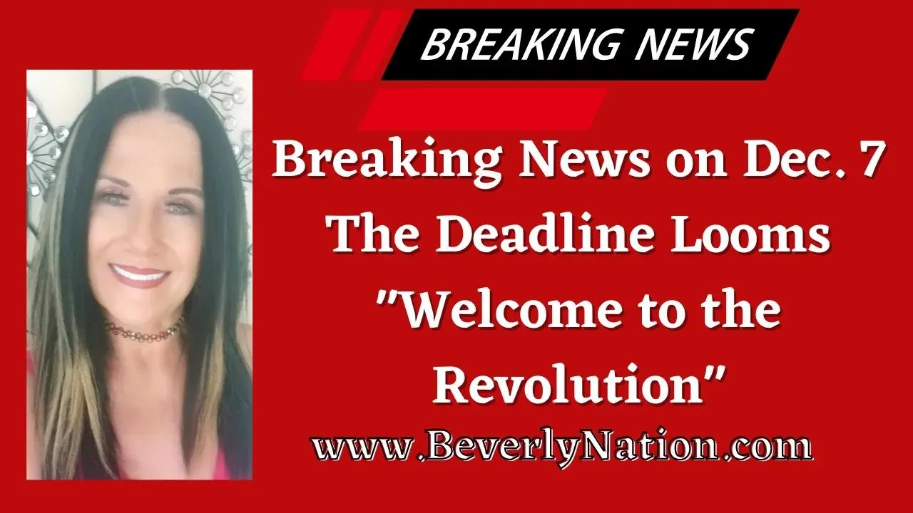 More News On December 7 - The Deadline - Welcome to the Revolution