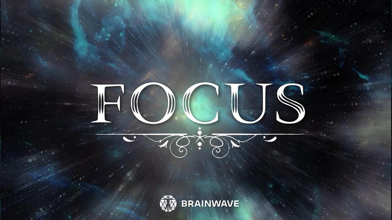 Focus Music - Brainwave Music for Focus and Concentration