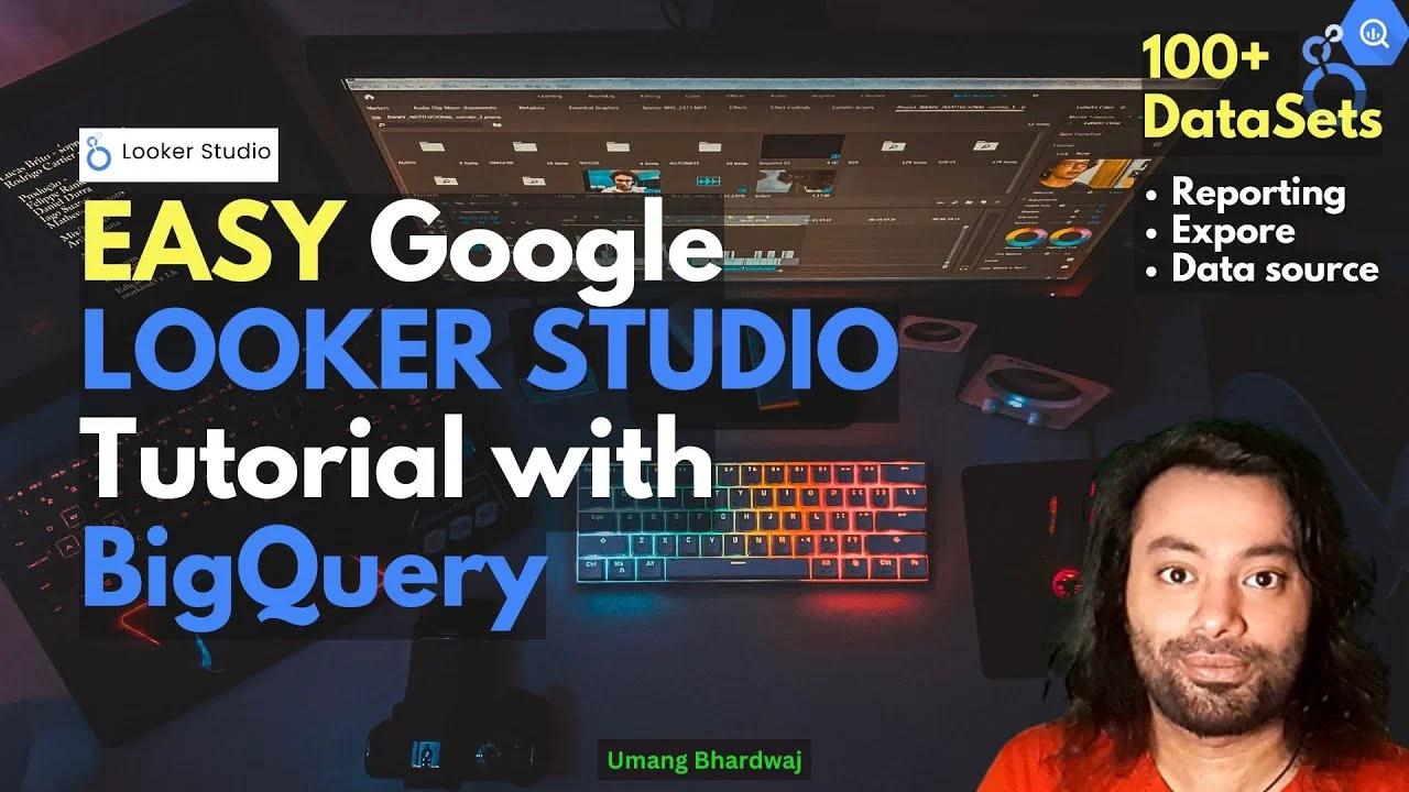 Google Looker studio and BigQuery: Tutorial