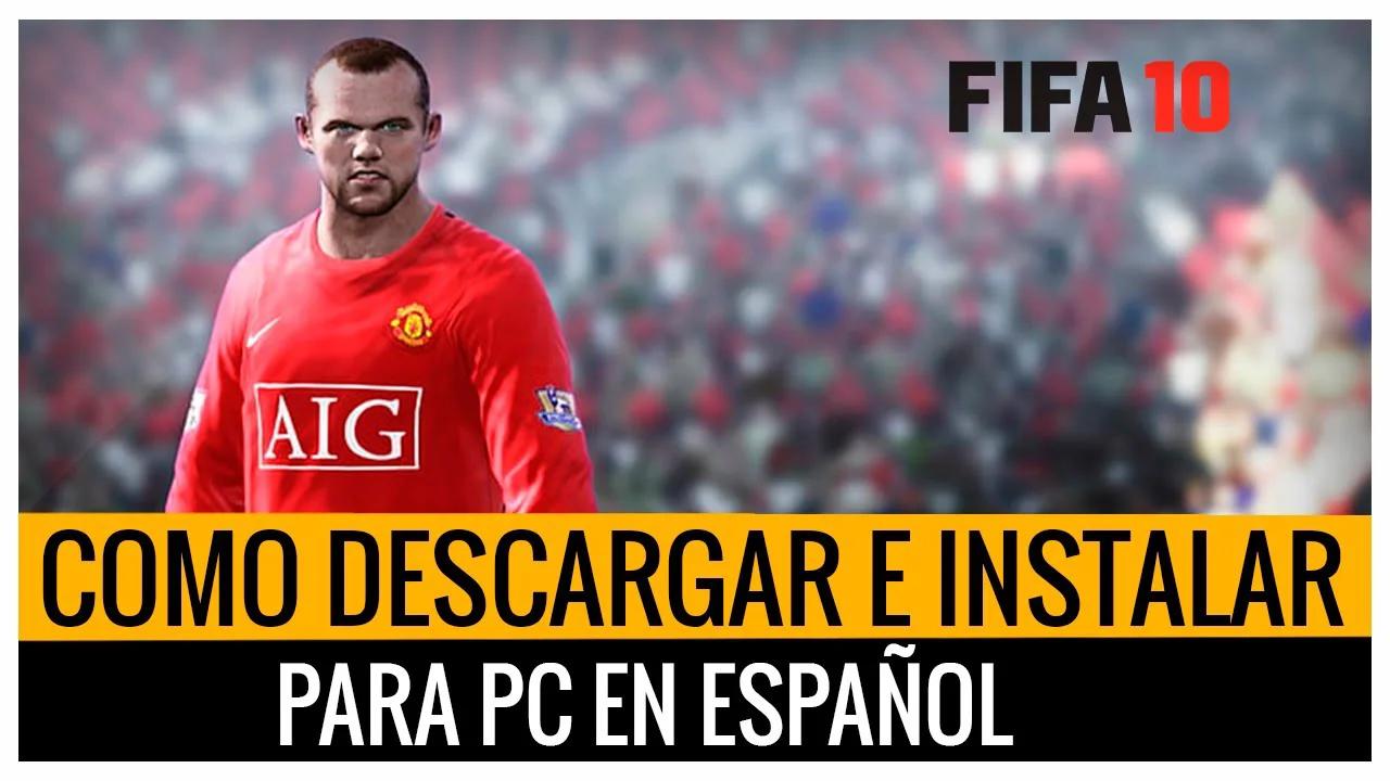 Como Descargar e Instalar FIFA 10 para Pc en Español