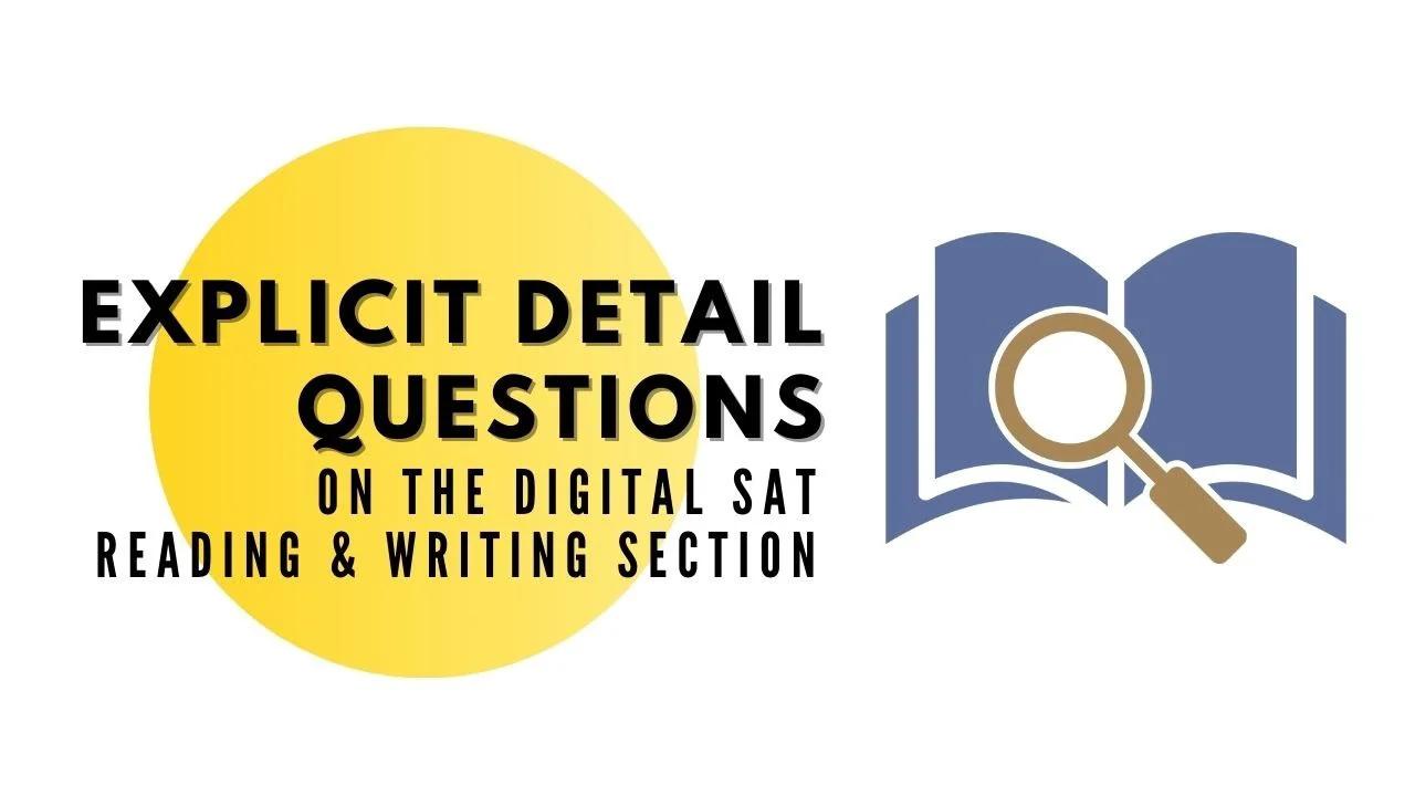Explicit Detail ("According to...") Questions on the Digital SAT ...