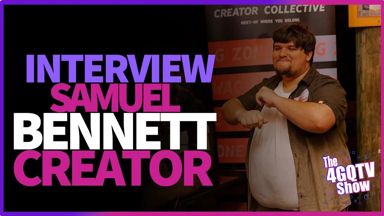 Interview with Content Creator Samuel Bennett