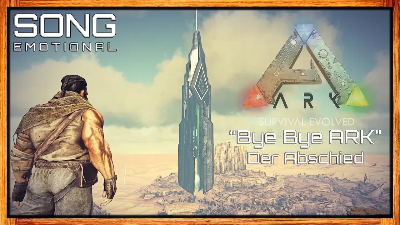 ARK Music ★ "Bye Bye ARK" - Der Abschied - Song | #Music #Doctendo