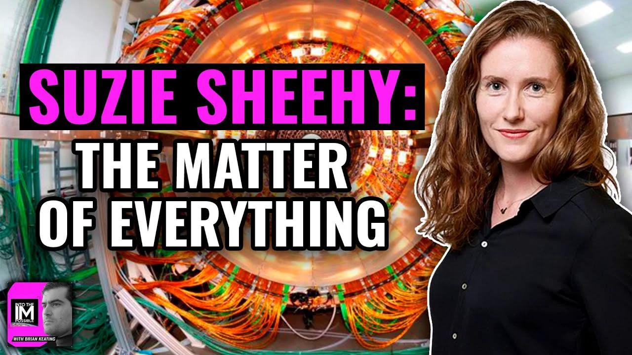 What’s the Matter of Everything? Particle Physicist Suzie Sheehy on the ...