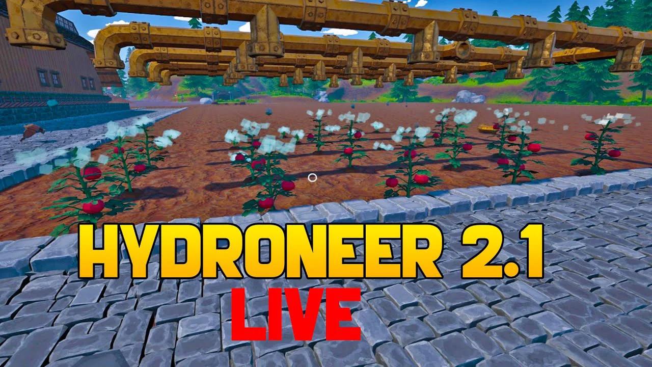 Hydroneer 2.1 Live Stream | Hydroneer