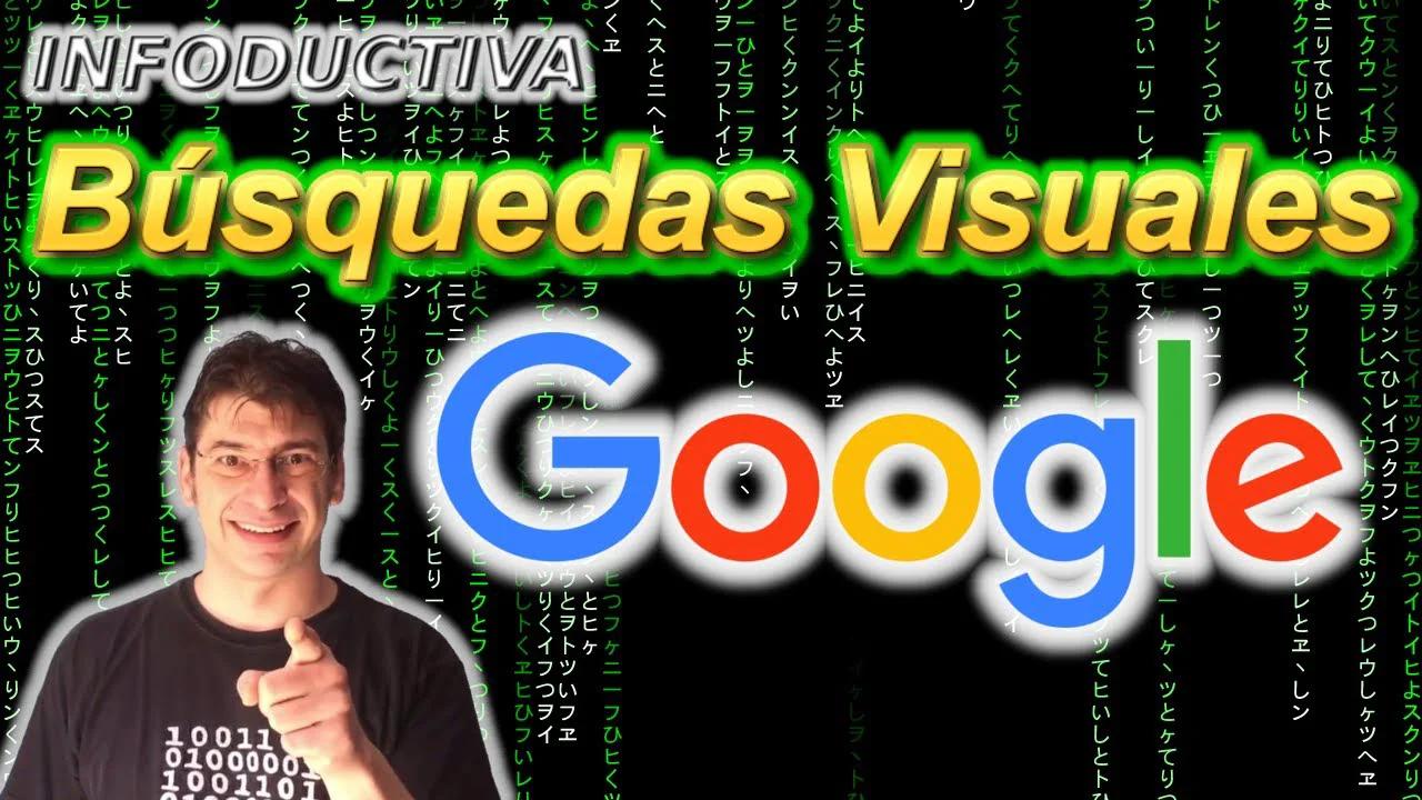 🌍 Como realizar busquedas visuales en Internet con el buscador Google