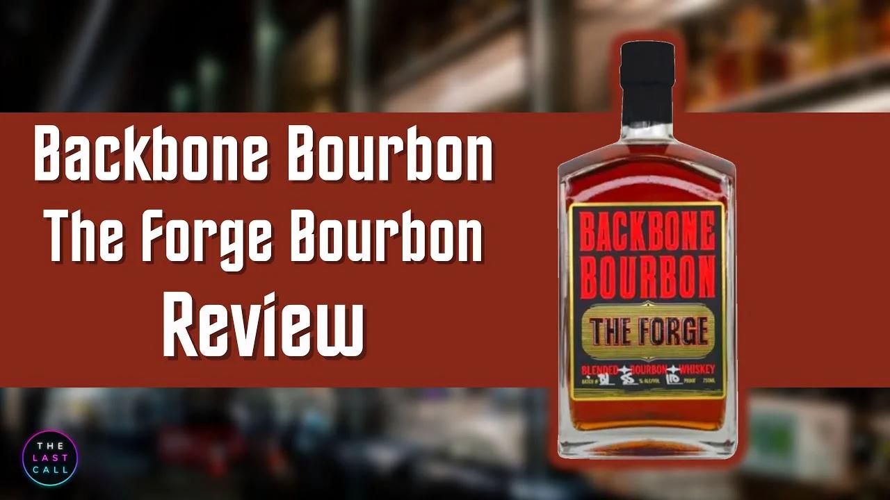 Backbone Bourbon The Forge Blended Bourbon Whiskey Review!