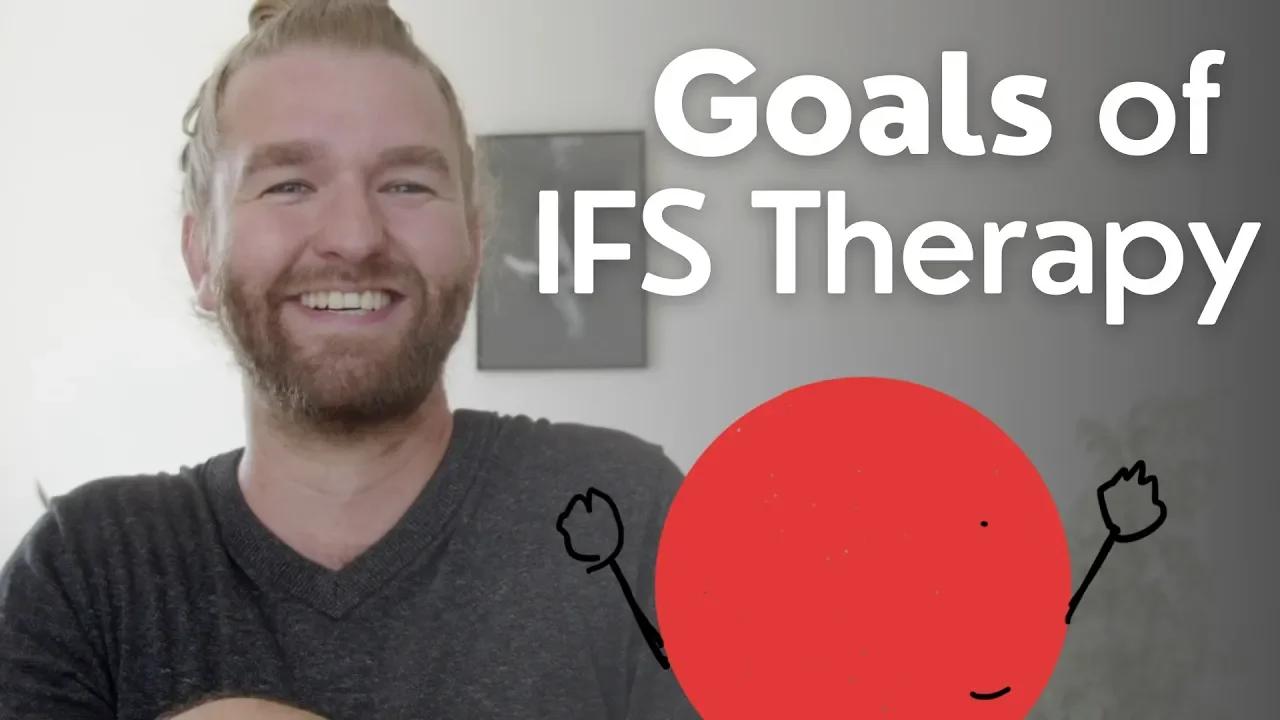Goals of IFS Therapy - Part 1- Internal Family System Therapy Techniques