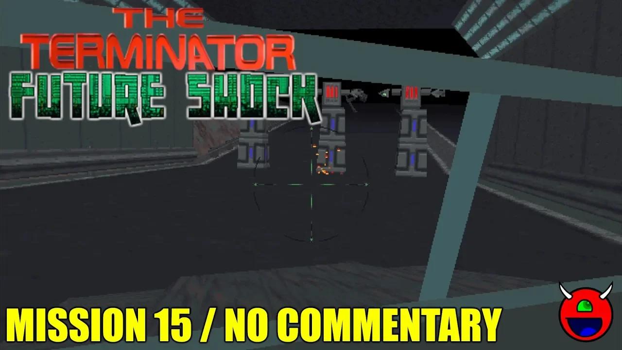 The Terminator: Future Shock (DOSBox) - Mission 15 - No Commentary