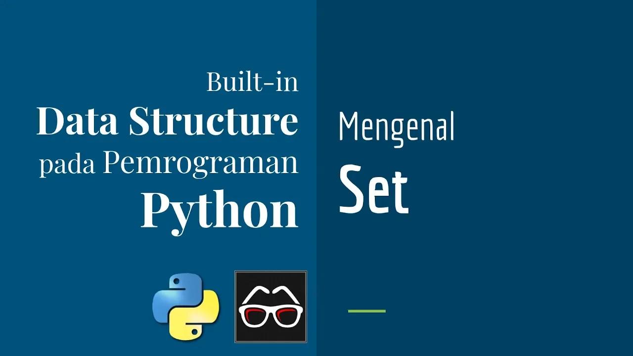 Struktur Data 04 | Belajar Set pada Pemrograman Python Dasar | Belajar ...
