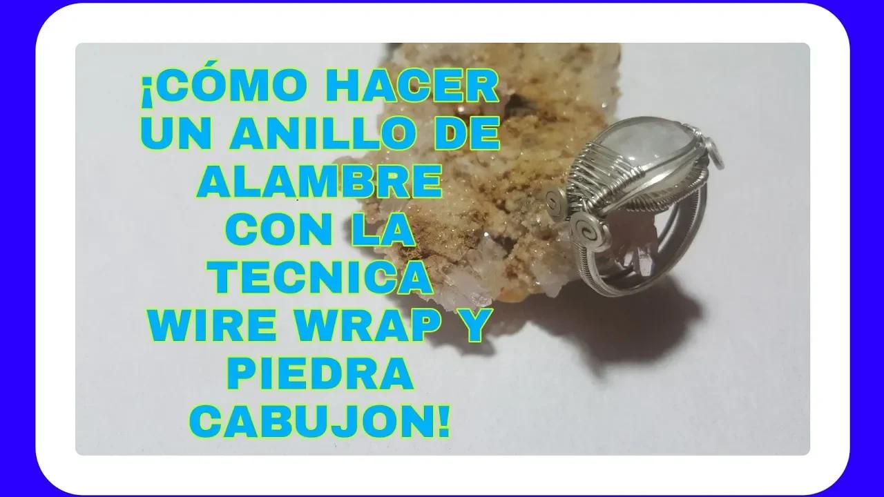 TUTORIAL WIRE WRAPPING| COMO HACER UN ANILLO EN ALAMBRE CON PIEDRA SIN ...
