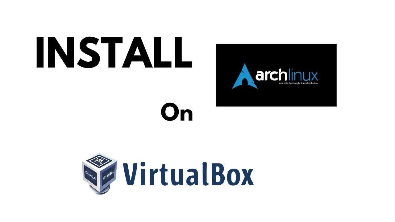 How To Install Arch Linux On Virtualbox Using Archinstall Script 5276
